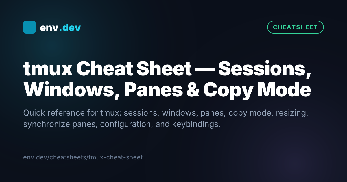 tmux Cheat Sheet — Sessions, Windows, Panes & Copy Mode — env.dev